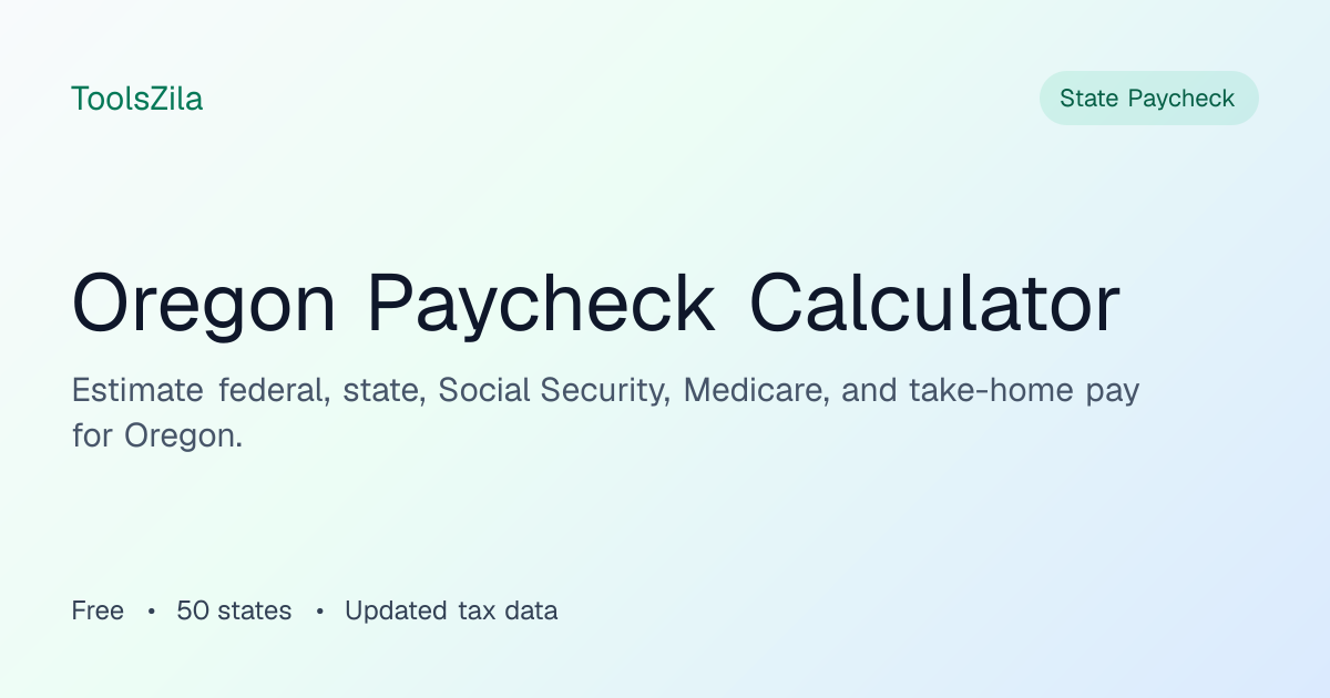 Oregon Paycheck Calculator - 2026 Net Pay | ToolsZila
